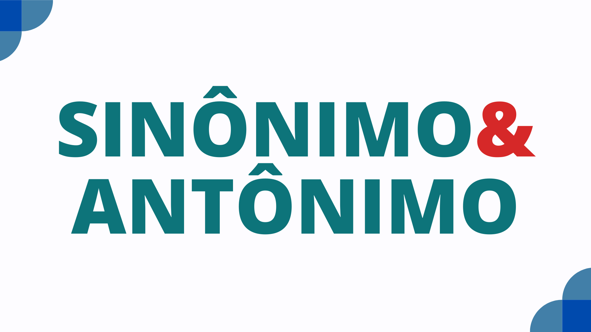 Sinônimos e Antônimos - Professora Suzana